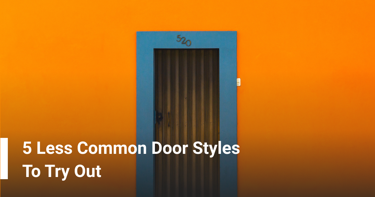 5 Less Common Door Styles To Try Out - Arqa Windows & Doors